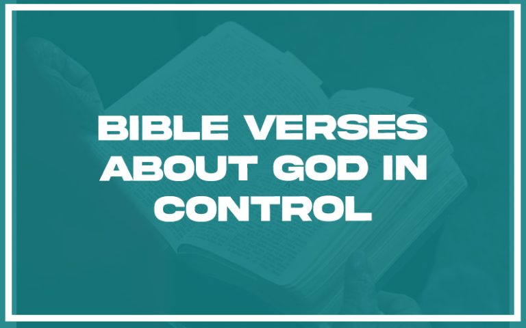 31 Bible Verses About God In Control (with Related Verses ...