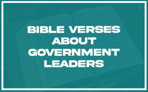 31 Bible Verses About Government Leaders (with Related Verses ...
