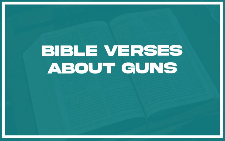 31 Bible Verses About Guns (with Related Verses) - Christianity Path