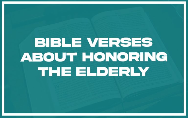 31 Bible Verses About Honoring The Elderly (with Related Verses ...