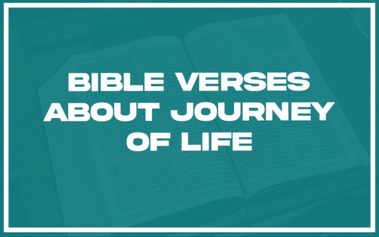 31 Bible Verses About Journey Of Life (with Related Verses) - Christianity Path