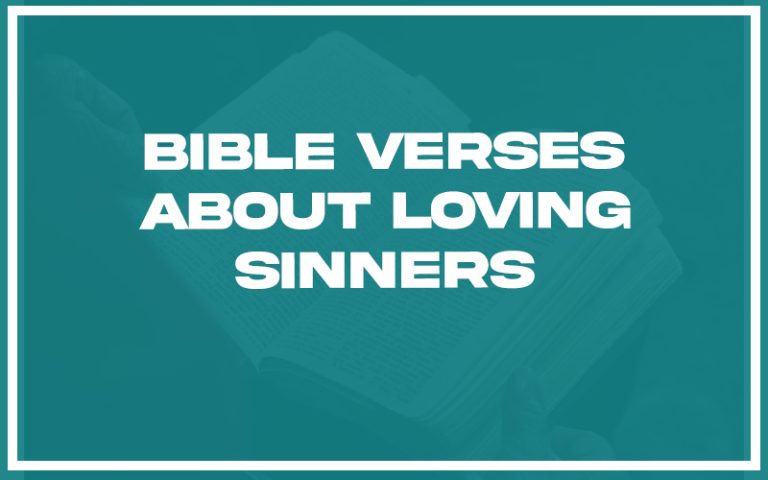 31 Bible Verses About Loving Sinners (with Related Verses ...