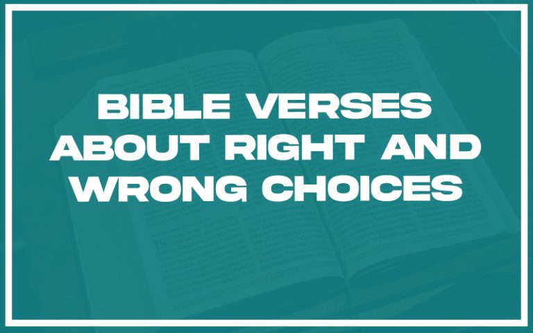 31 Bible Verses About Right And Wrong Choices (with Related Verses ...