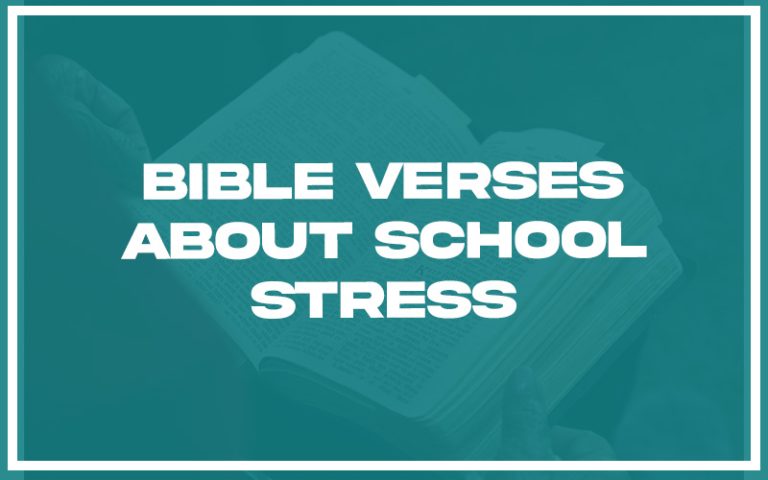 31 Bible Verses About School Stress (with Related Verses ...