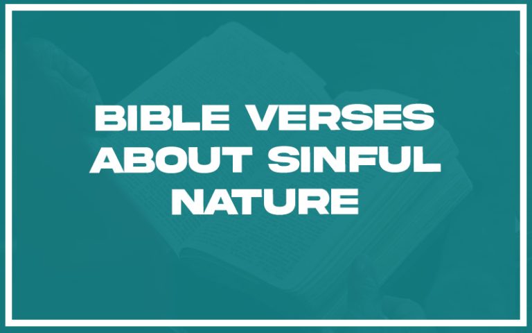 31 Bible Verses About Sinful Nature (with Related Verses ...