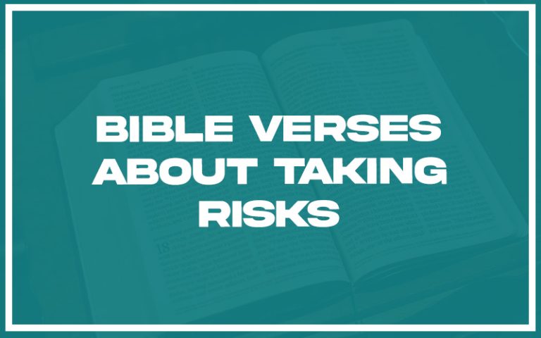 31 Bible Verses About Taking Risks (with Related Verses) - Christianity ...