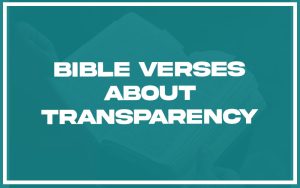 31 Bible Verses About Transparency (with Related Verses) - Christianity ...