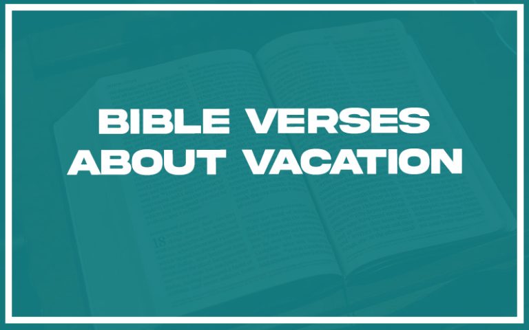 31 Bible Verses About Vacation (with Related Verses) - Christianity Path
