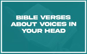 31 Bible Verses About Voices In Your Head (with Related Verses ...